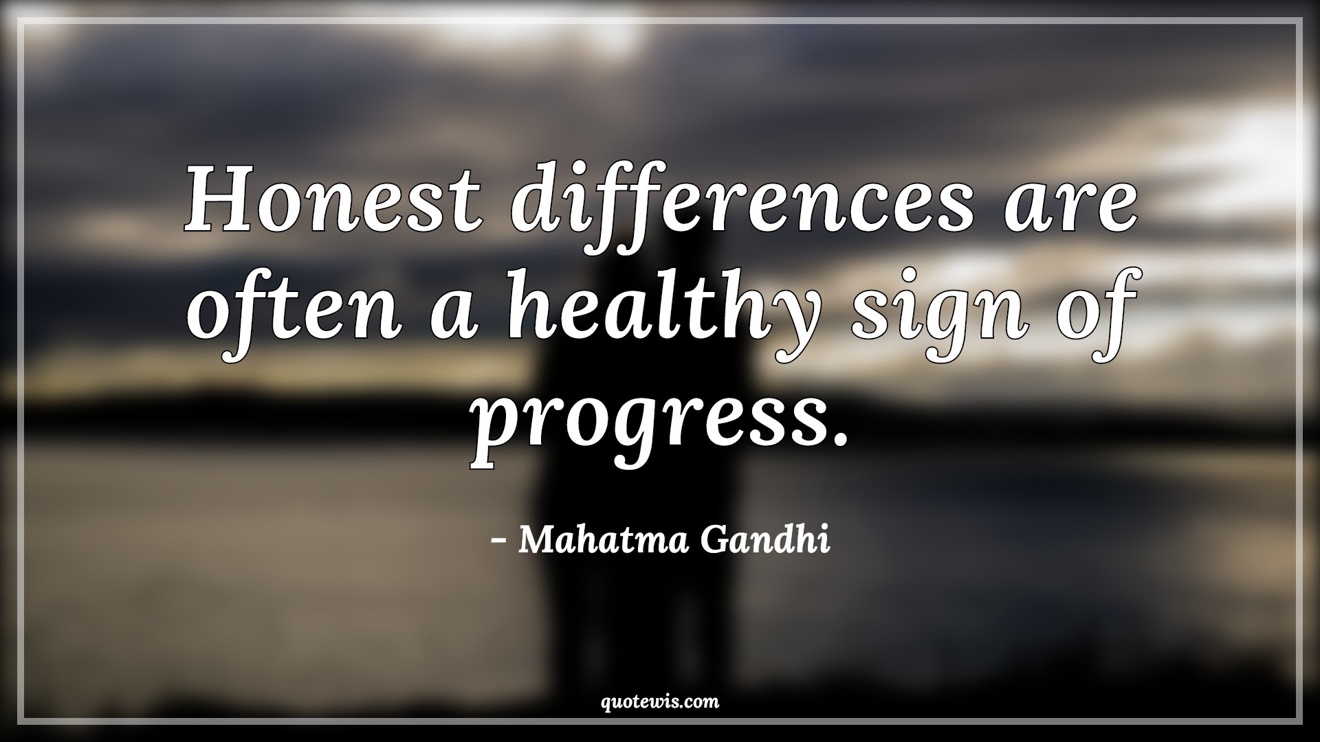 Honest differences are often a healthy sign of progress. - quotewis.com