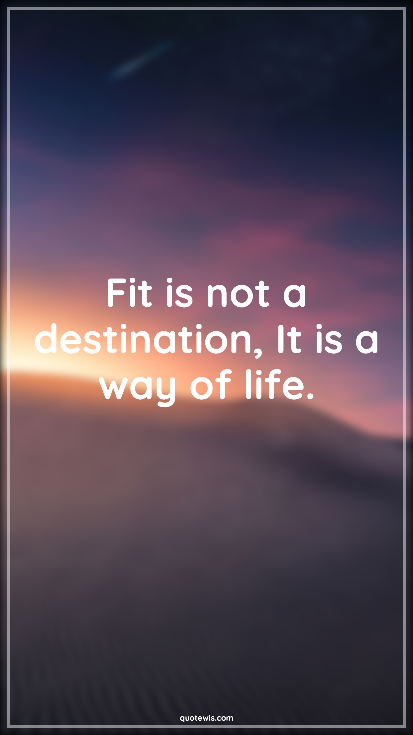 Fit Is Not A Destination It Is A Way Of Life Quotewis fit-is-not-a-destination-it-is-a-way-of-life-quotewis